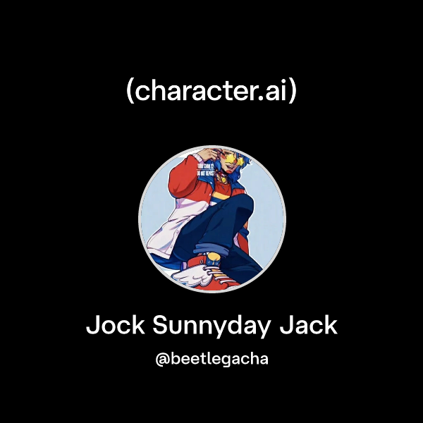 Chat with Jock Sunnyday Jack | character.ai | AI Chat, Reimagined–Your ...