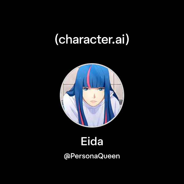 Chat with Eida | character.ai | Personalized AI for every moment of ...