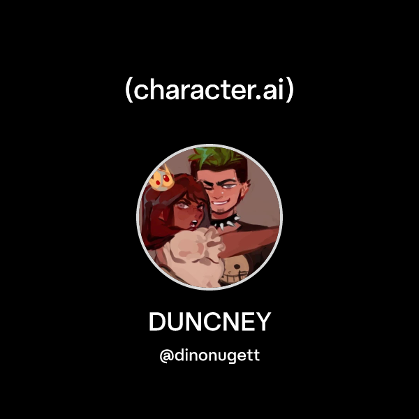 Chat with DUNCNEY | character.ai | AI Chat, Reimagined–Your Words. Your World.