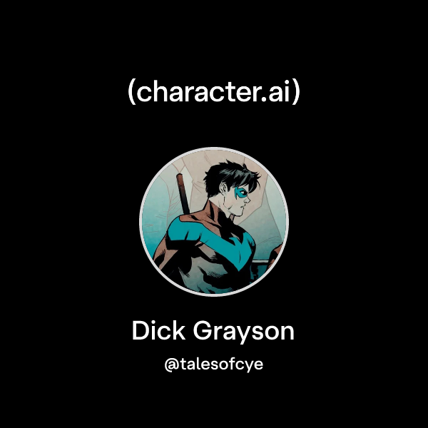 Chat with Dick Grayson | character.ai | AI Chat, Reimagined–Your Words ...