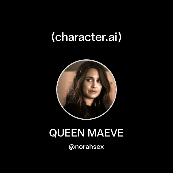 Chat with QUEEN MAEVE | character.ai | AI Chat, Reimagined–Your Words. Your World.