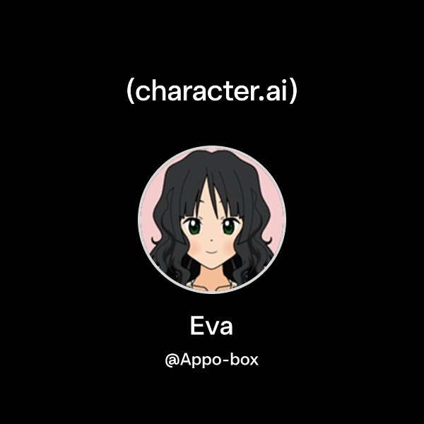 Chat with Eva | character.ai | AI Chat, Reimagined–Your Words. Your World.