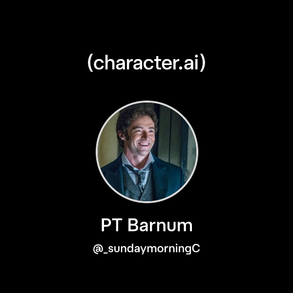 Chat with PT Barnum | character.ai | AI Chat, Reimagined–Your Words ...
