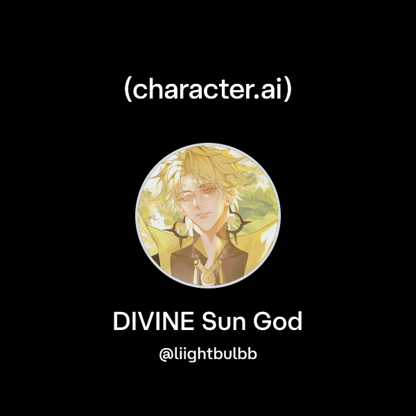 Chat with DIVINE Sun God | character.ai | AI Chat, Reimagined–Your ...