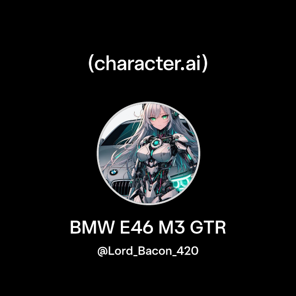 Chat with BMW E46 M3 GTR | character.ai | AI Chat, Reimagined–Your ...