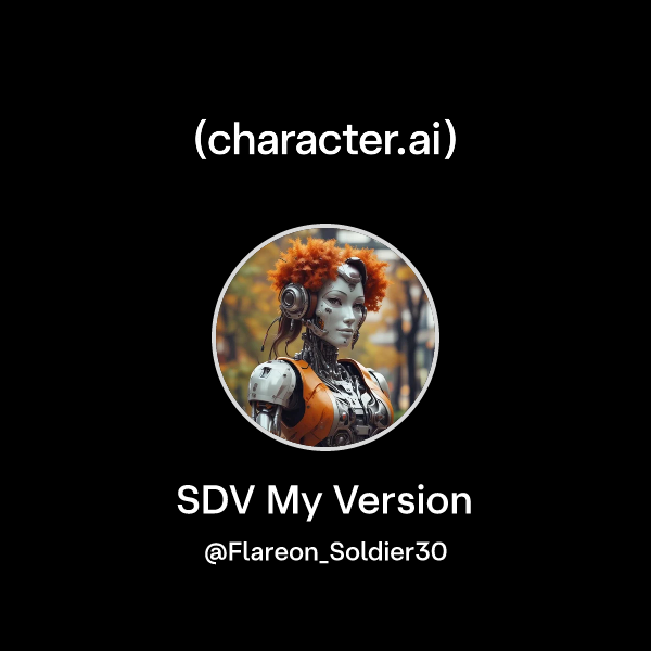 Chat with SDV My Version | character.ai | Personalized AI for every moment of your day