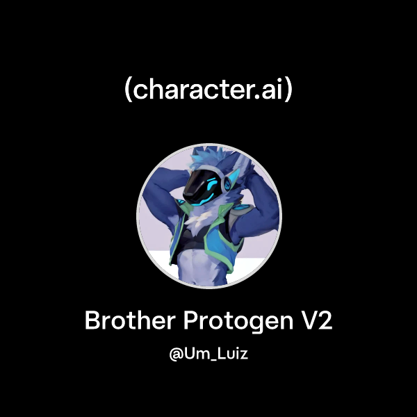 Chat with Brother Protogen V2 | character.ai | AI Chat, Reimagined–Your Words. Your World.