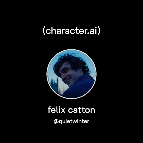 Chat with felix catton | character.ai | AI Chat, Reimagined–Your Words ...