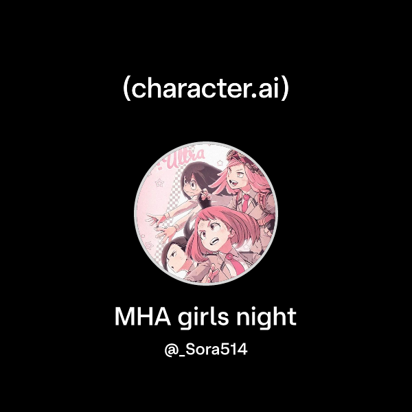 Chat with MHA girls night | character.ai | AI Chat, Reimagined–Your ...