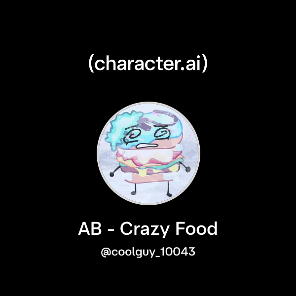 Chat with AB - Crazy Food | character.ai | AI Chat, Reimagined–Your ...