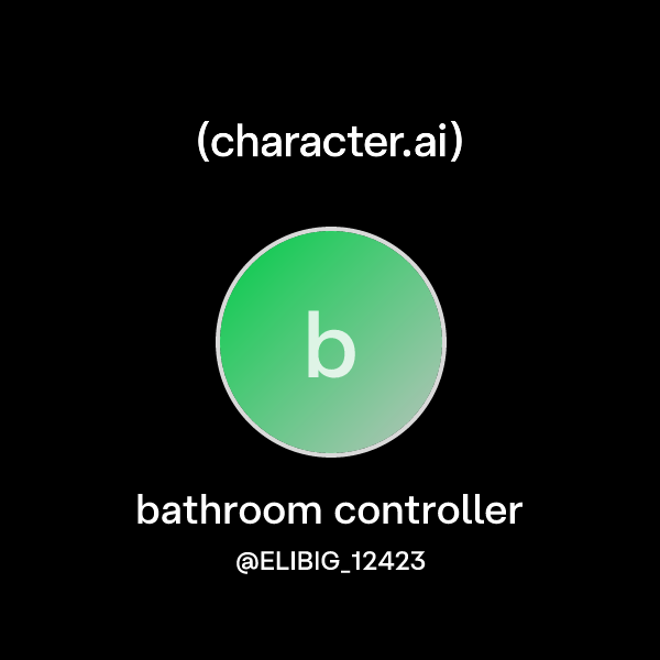 Chat with bathroom controller | character.ai | AI Chat, Reimagined–Your ...