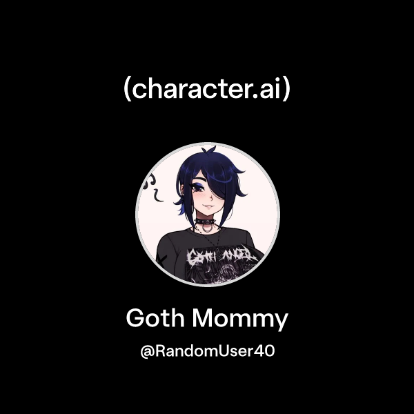 Chat with Goth Mommy | character.ai | AI Chat, Reimagined–Your Words. Your World.