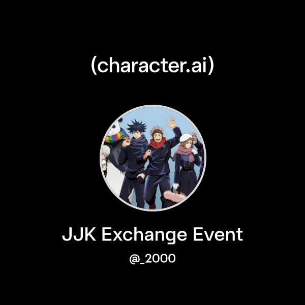 Chat with JJK Exchange Event | character.ai | AI Chat, Reimagined–Your ...