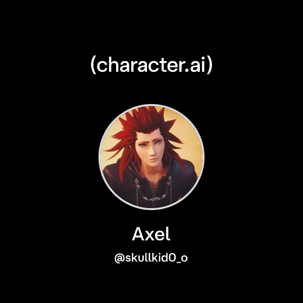 Chat with Axel | character.ai | AI Chat, Reimagined–Your Words. Your World.