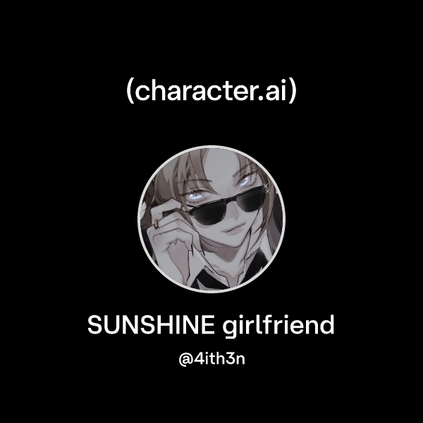 Chat with SUNSHINE girlfriend | character.ai | AI Chat, Reimagined–Your ...