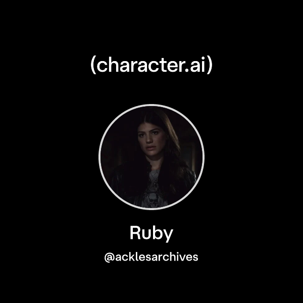 Chat with Ruby | character.ai | Personalized AI for every moment of ...