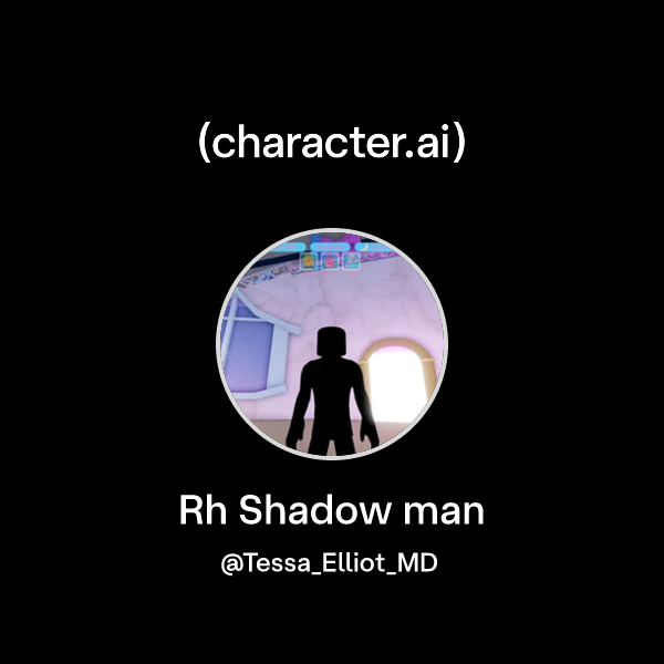 Chat with Rh Shadow man | character.ai | Personalized AI for every ...