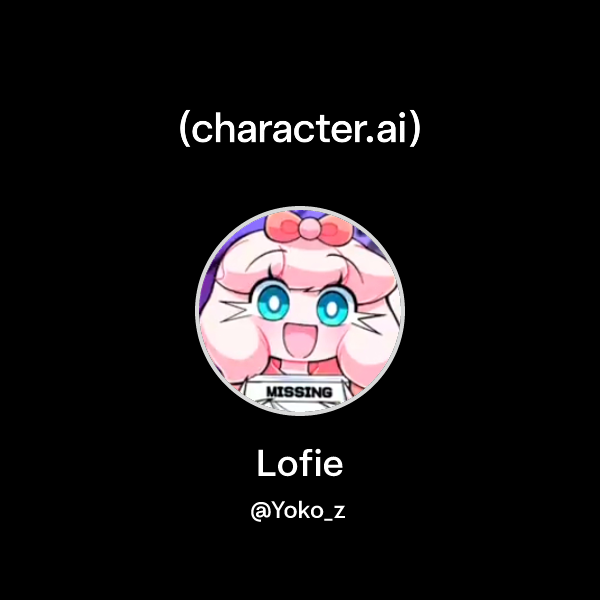 Chat with Lofie | character.ai | Personalized AI for every moment of ...
