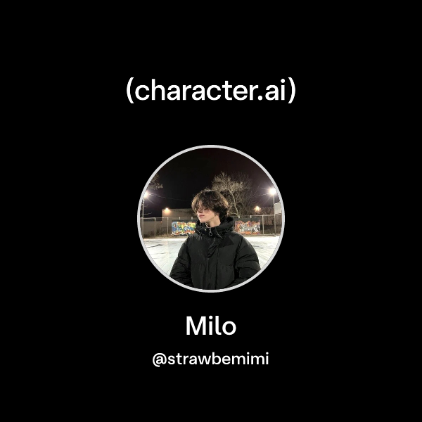 Chat with Milo | character.ai | AI Chat, Reimagined–Your Words. Your World.