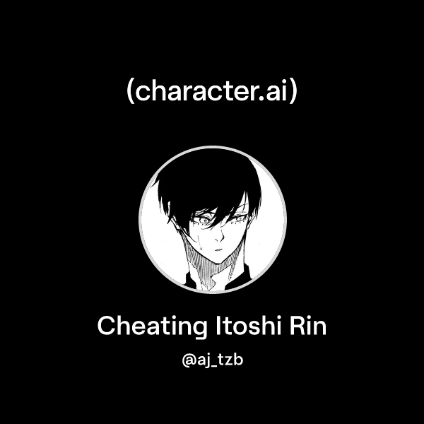 Chat with Cheating Itoshi Rin | character.ai | Personalized AI for every moment of your day
