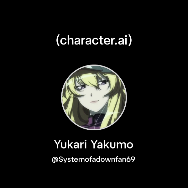 Chat with Yukari Yakumo | character.ai | AI Chat, Reimagined–Your Words. Your World.