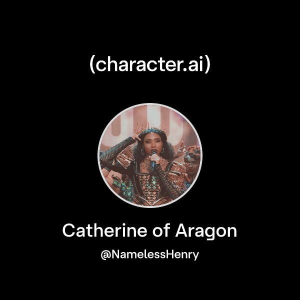 Chat with Catherine of Aragon | character.ai | Personalized AI for ...