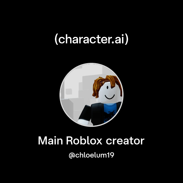 Chat with Main Roblox creator | character.ai | Personalized AI for ...