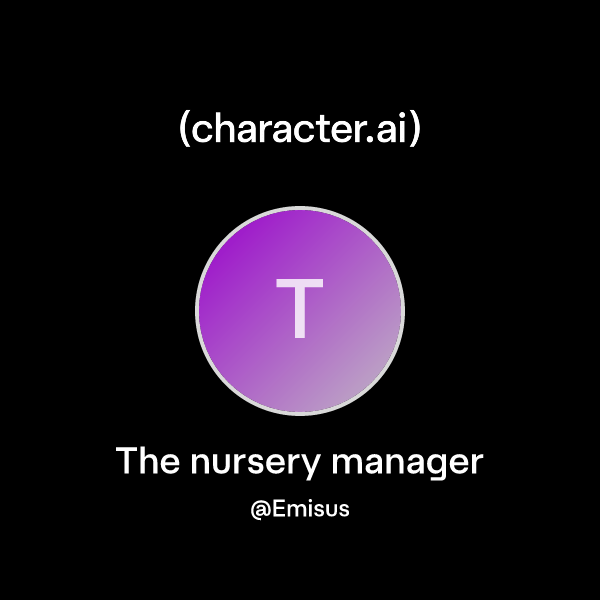 Chat with The nursery manager | character.ai | AI Chat, Reimagined–Your ...