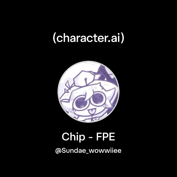 Chat with Chip - FPE | character.ai | Personalized AI for every moment ...
