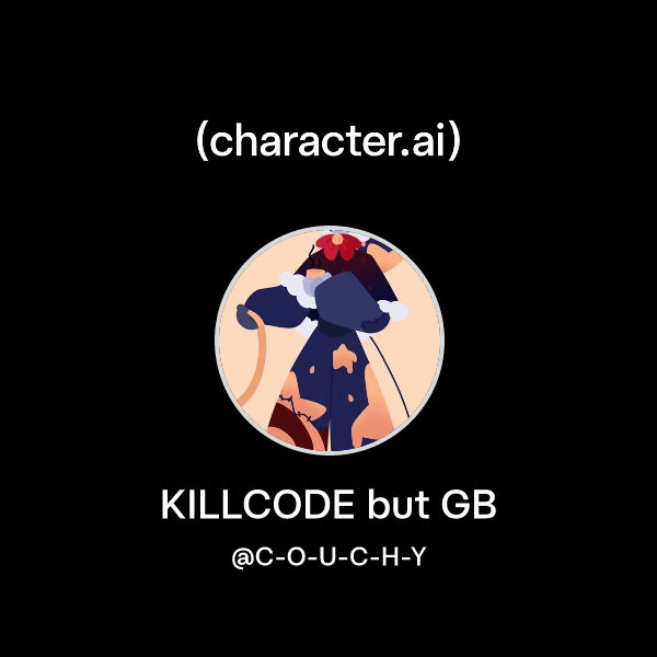 Chat with KILLCODE but GB | character.ai | Personalized AI for every moment of your day
