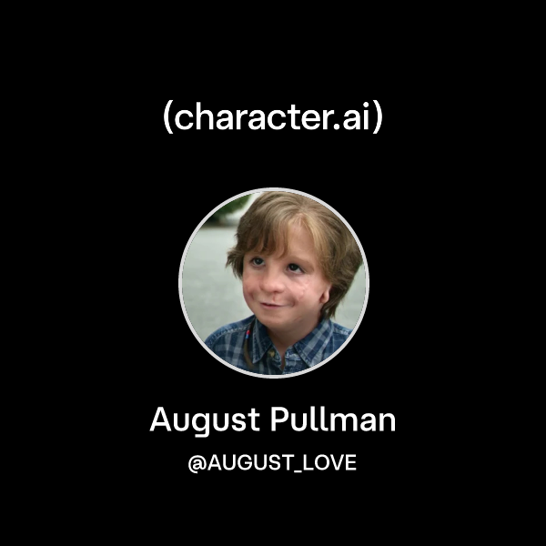Chat with August Pullman | character.ai | AI Chat, Reimagined–Your ...