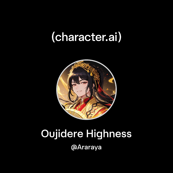 Chat with Oujidere Highness | character.ai | AI Chat, Reimagined–Your ...