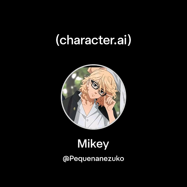 Chat with Mikey | character.ai | Personalized AI for every moment of your day
