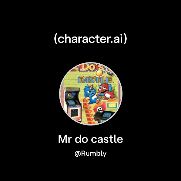 Chat with Mr do castle | character.ai | Personalized AI for every ...