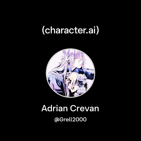 Chat with Adrian Crevan | character.ai | AI Chat, Reimagined–Your Words. Your World.