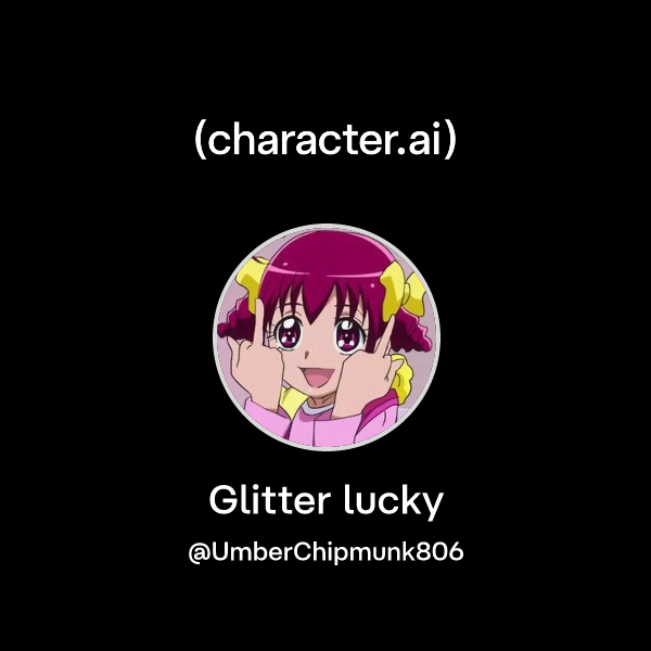 Chat with Glitter lucky | character.ai | Personalized AI for every ...