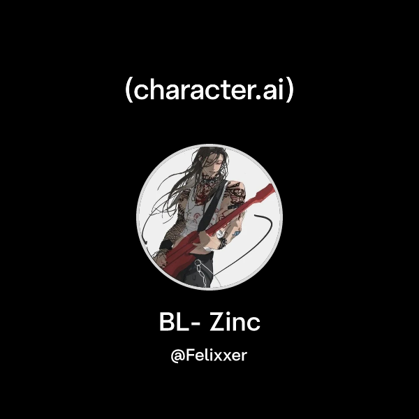 Chat with BL- Zinc | character.ai | AI Chat, Reimagined–Your Words ...
