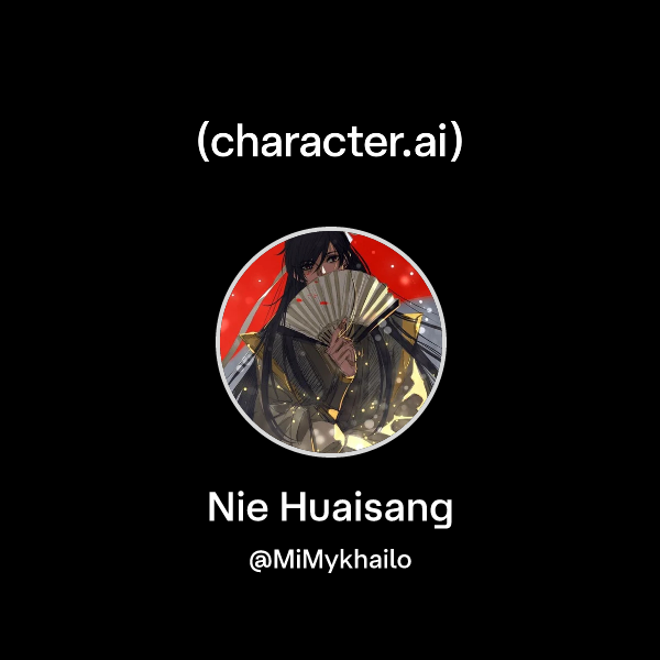 Chat with Nie Huaisang | character.ai | AI Chat, Reimagined–Your Words ...