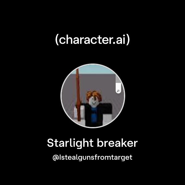 Chat with Starlight breaker | character.ai | AI Chat, Reimagined–Your ...