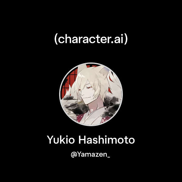Chat with Yukio Hashimoto | character.ai | Personalized AI for every ...