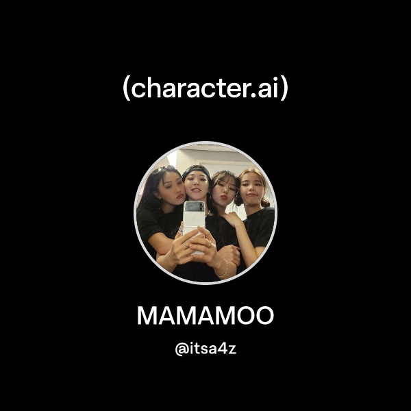 Chat with MAMAMOO | character.ai | Personalized AI for every moment of your day