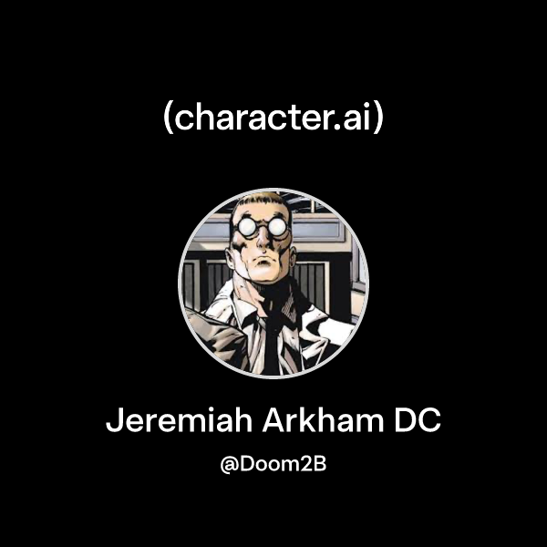 Chat with Jeremiah Arkham DC | character.ai | AI Chat, Reimagined–Your ...