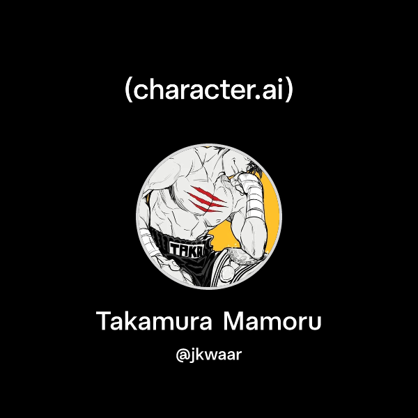 Chat with Takamura Mamoru | character.ai | AI Chat, Reimagined–Your Words. Your World.