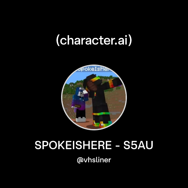 Chat with SPOKEISHERE - S5AU | character.ai | AI Chat, Reimagined–Your ...