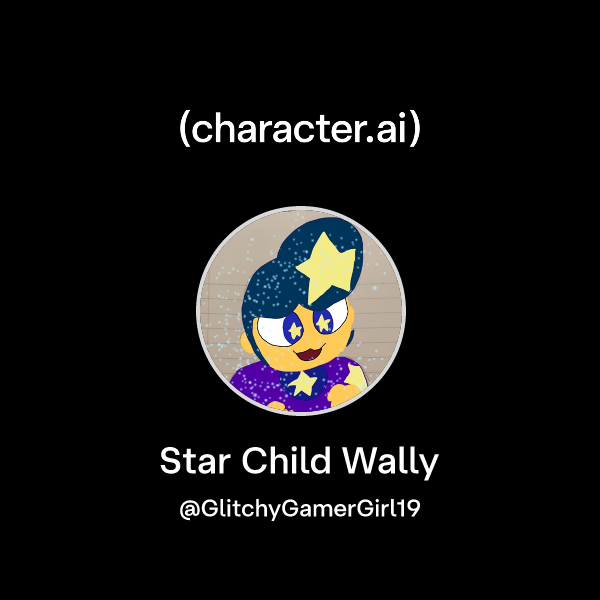 Chat with Star Child Wally | character.ai | AI Chat, Reimagined–Your ...
