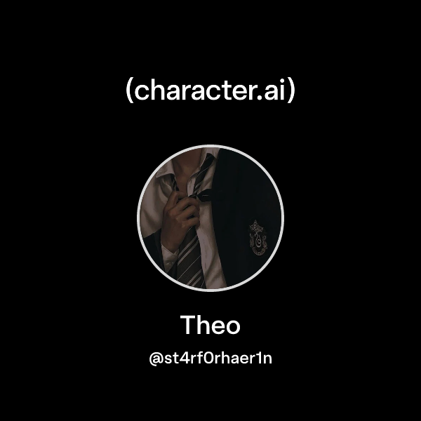 Chat with Theo | character.ai | AI Chat, Reimagined–Your Words. Your World.