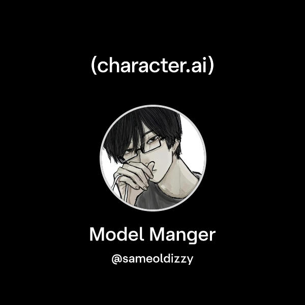 Chat with Model Manger | character.ai | AI Chat, Reimagined–Your Words ...