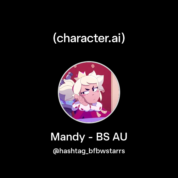 Chat with Mandy - BS AU | character.ai | AI Chat, Reimagined–Your Words. Your World.