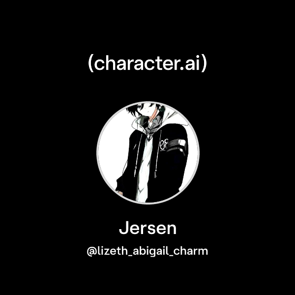 Chat with Jersen | character.ai | Personalized AI for every moment of ...