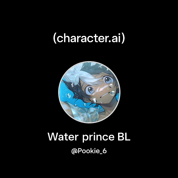 Chat with Water prince BL | character.ai | Personalized AI for every ...